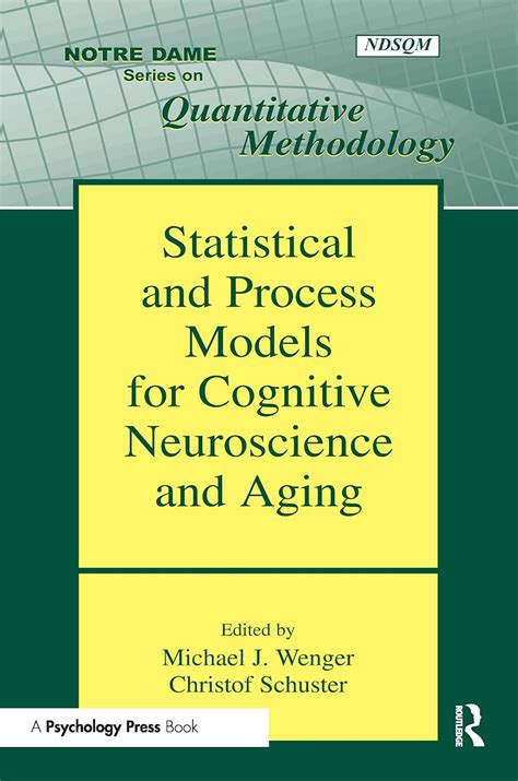 Statistical And Process Models For Cognitive Neuroscience And Aging