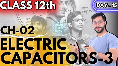 Electric Potential And Capacitance I Chapter 2 I Physics Class 12 I Electric Capacitance P 3 Youtube