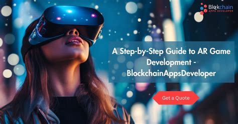a step by step guide to ar game development blockchainappsdeveloper