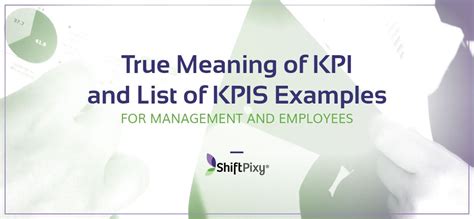 True Meaning Of KPI And List Of KPIs Examples For Management And Employees Shiftpixy
