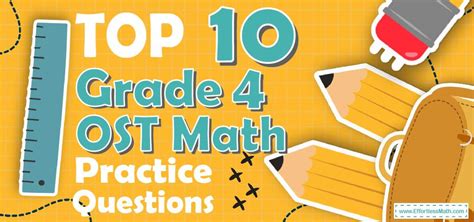 Top 10 4th Grade OST Math Practice Questions Effortless Math We Help