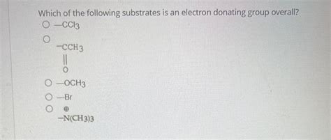 Solved Which Of The Following Substrates Is An Electron Chegg