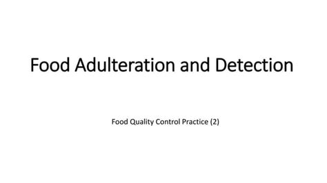 Food Adulteration And Detection Pptx