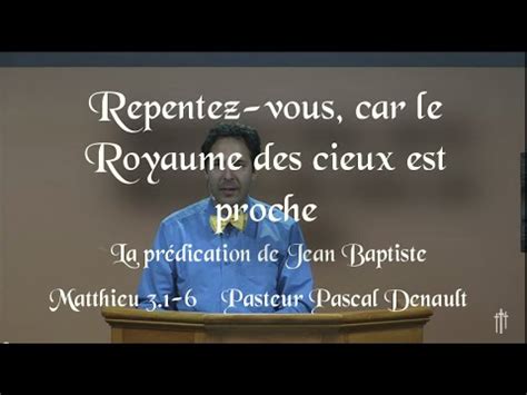 11 Repentez vous car le royaume des cieux est proche Prédication