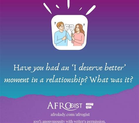 15 People Share With Us An I Deserve Better” Moment In Their