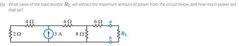 Solved A What Value Of The Load Resistor RL Will Extract Chegg