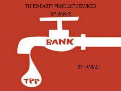 Third Party Product Services By Banks Pptx