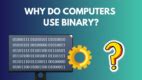 Why Do Computers Use Binary Detailed Explanation 2024