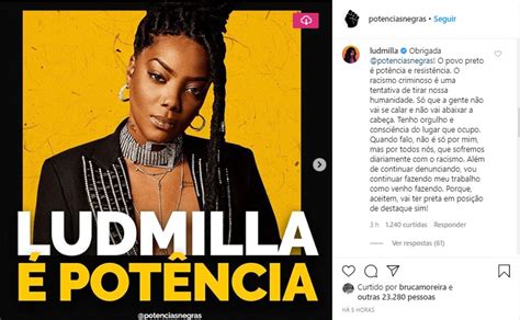 Ludmilla Comenta Ataques Racistas Na Web Tentativa De Tirar Nossa