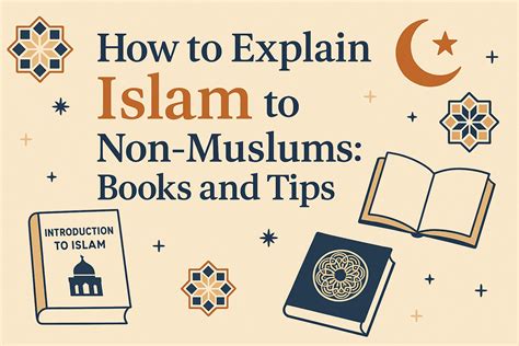 How To Explain Islam To Non Muslims Books And Tips The Quran Foundation