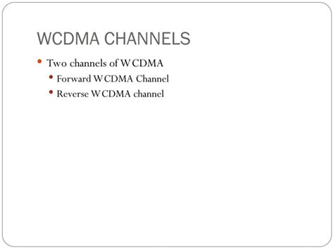 WIDEBAND CODE DIVISION MULTIPLE ACEESS CHANNEL PPT