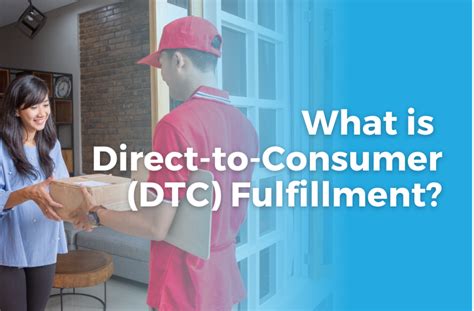 Direct To Consumer Fulfillment Super Guide Explaining The Dtc Process