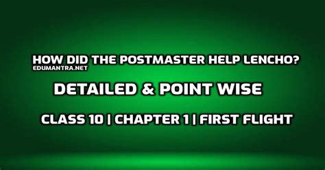 How Did The Postmaster Help Lencho Class 10 English First Flight Cbse