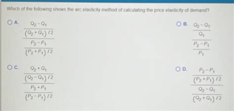 Solved Which Of The Following Shows The Arc Elasticity Method Of