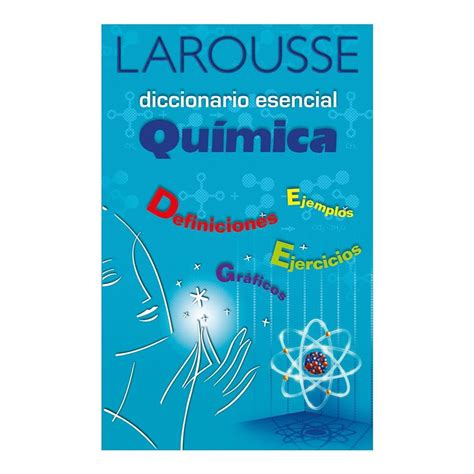 Diccionario Esencial Química Ediciones Larousse S A de C V Equipo