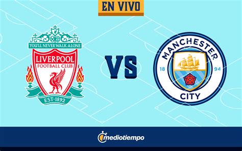 Liverpool Vs Manchester City En Vivo Futbol Hoy J11 Premier League 20