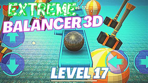 Extreme Balancer 3d Level 17 Sky Mode Gameplay Youtube