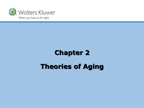Theories Of Aging Biological Sociological Psychological