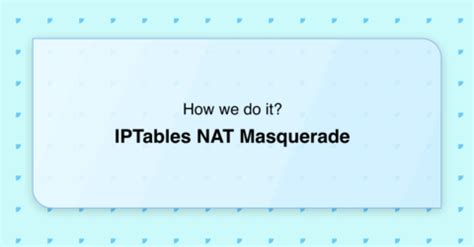 IPTables NAT Masquerade How We Do It