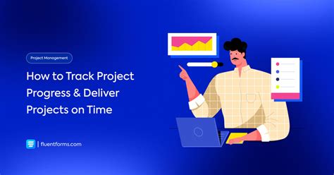 How To Track Project Progress Effectively And Deliver On Time Fluent Forms