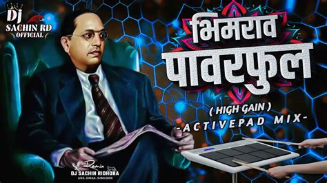 Bhimrao Powerful 14 एप्रिल स्पेशल Dj Active Pad Mix Bhim