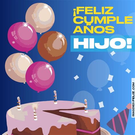 Feliz Cumpleaños Hijo 💥 ImÁgenes 【 Feliz Cumpleaños