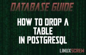 How To Drop Delete Destroy A Table In PostgreSQL