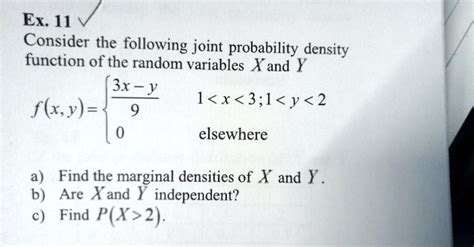 Consider the following joint probability density function of the random variables X and Y: f(x,y ...