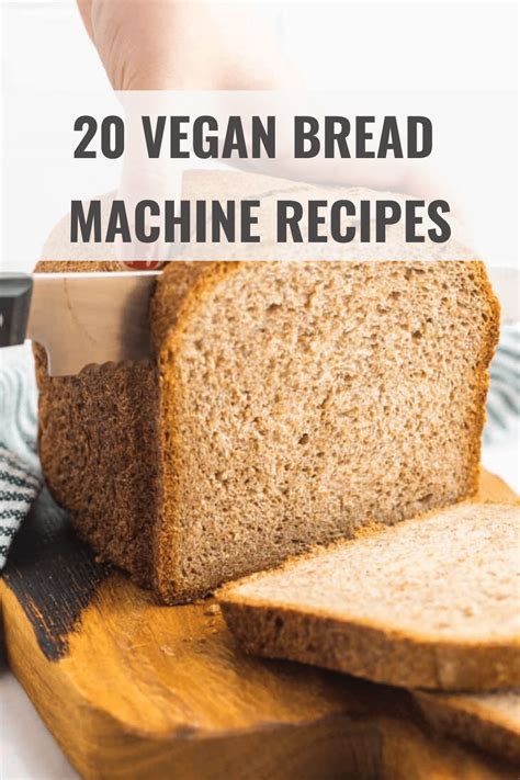 20 Best Vegan Bread Machine Recipes Happy Muncher