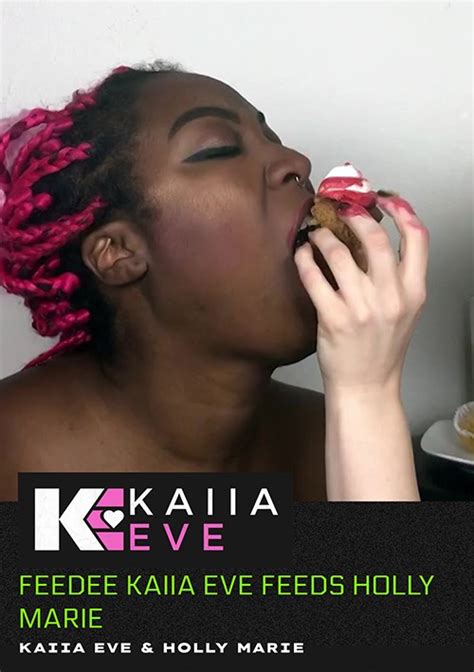 Feedee Kaiia Eve Feeds Holly Marie 2021 By The Kaiia Eve Productions