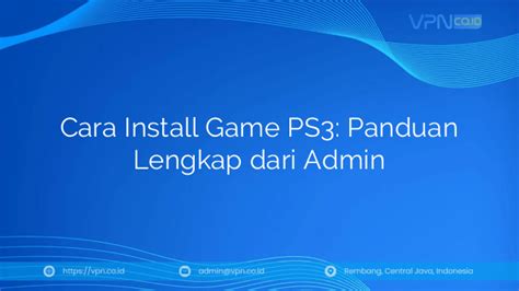 Cara Install Game Ps3 Panduan Lengkap Dari Admin Id