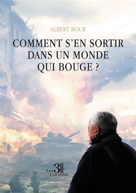 Comment S En Sortir Dans Un Monde Qui Bouge Ebook Albert Bour