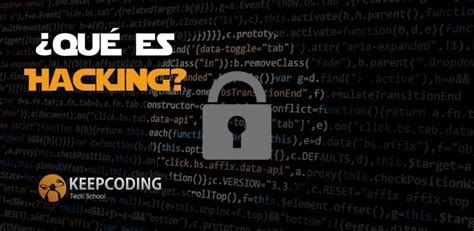 Qu Es El Hacking Tipos Keepcoding Bootcamps