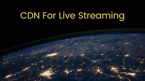 Why Use A CDN For Live Streaming OTTVerse