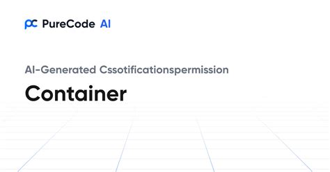 Build Great Cssotificationspermission Container Components Faster Using Ai Tools