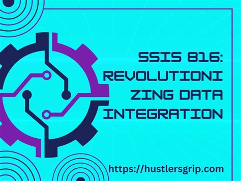 SSIS 816 Revolutionizing Data Integration