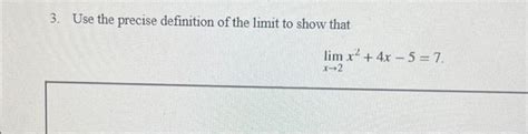 Solved 3 Use The Precise Definition Of The Limit To Show