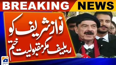 Sheikh Rasheed Big Statement About Nawaz Sharif Geo News Youtube