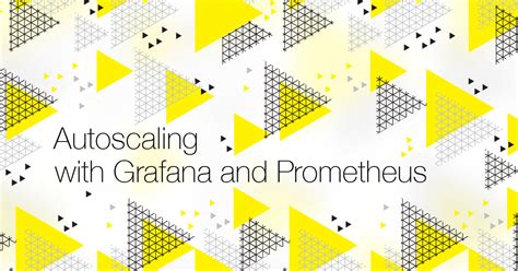 implement autoscaling with prometheus and grafana