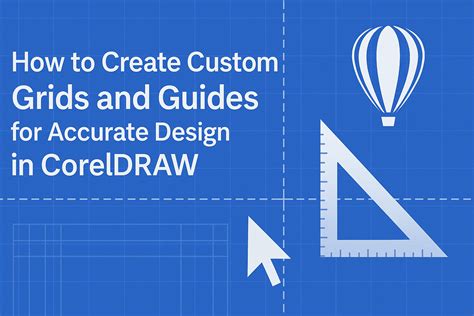 How To Create Custom Grids And Guides For Accurate Design In Coreldraw Graphic Design Resource