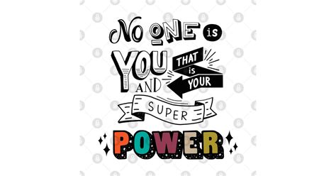 No One Is You And That Is Your Superpower Quotes Sticker Teepublic