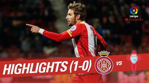Resumen De Girona Fc Vs Rc Celta 1 0 Youtube
