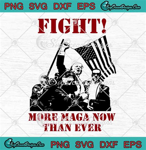 Fight More Maga Now Than Ever Svg Trump Shot Pennsylvania Rally Svg