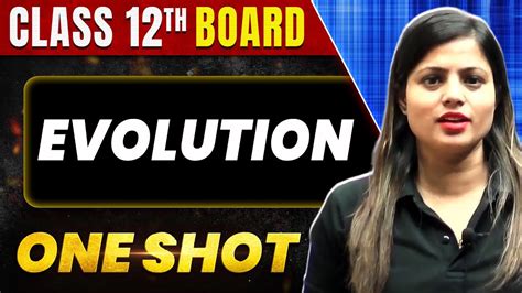 Evolution In 1 Shot All Theory And Pyqs Covered Class 12th Boards