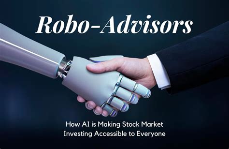 Robo Advisors How Ai Is Making Stock Market Investing Our Business Ladder