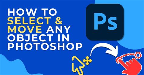 How To Select And Move Any Object In Photoshop