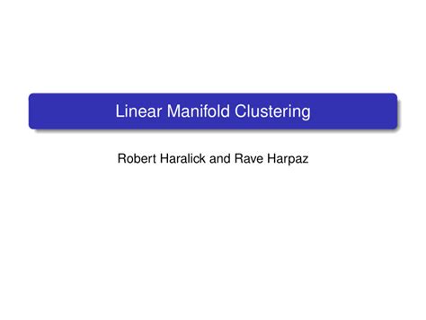 Ppt Linear Manifold Clustering Robert Haralick And Rave Harpaz