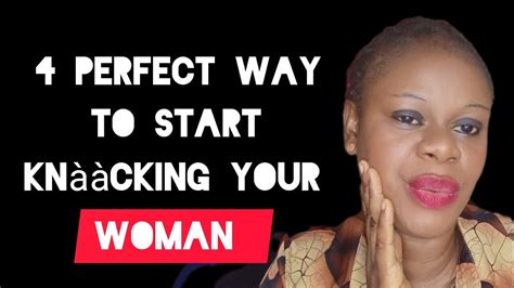 The Exact Way To Knààck Woman Youtube