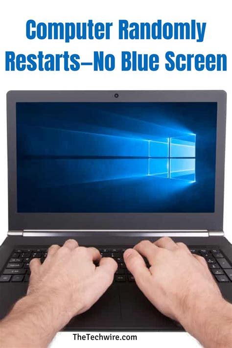 Computer Randomly Restarts—no Blue Screen Causes Fixes Blue Screen