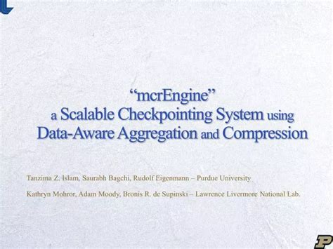Ppt “ Mcr E Ngine ” A Scalable Checkpointing System Using Data Aware